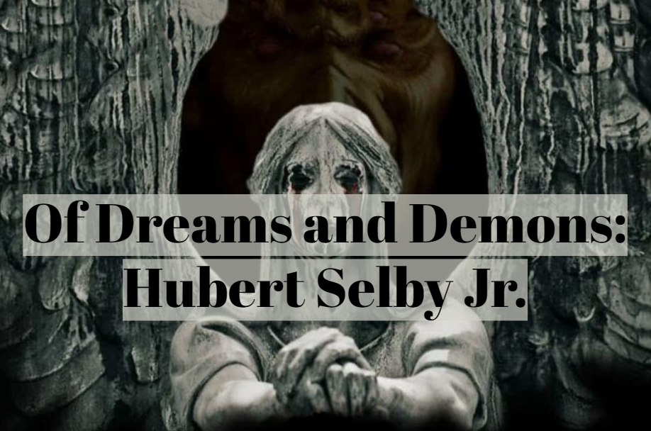Literary Escapades. Of Dreams and Demons: Hubert Selby Jr ...